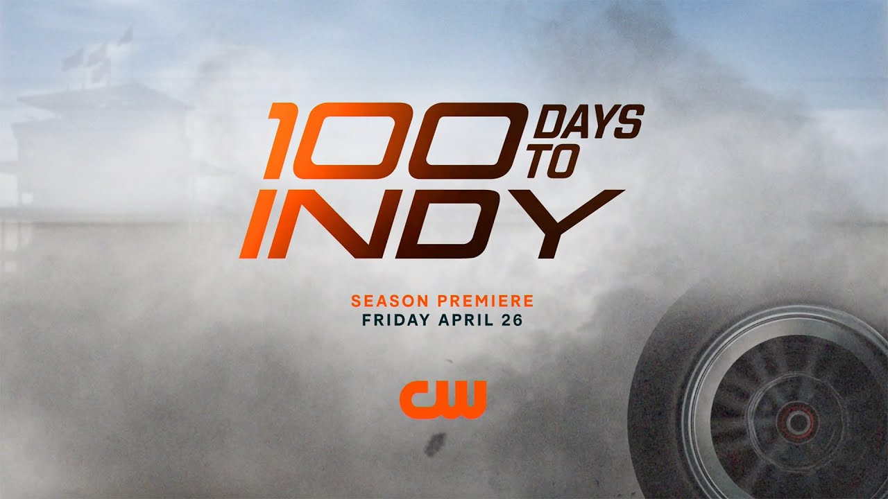 How to watch 100 Days to Indy Season 2 in the UK on The CW for free ...