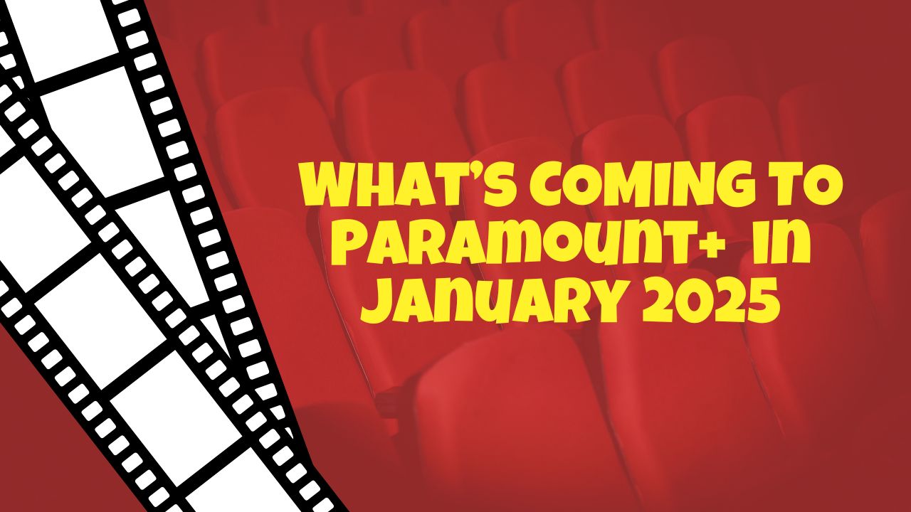 Movies and TV Shows Coming to Paramount+ in January 2025 - UpNext by ...